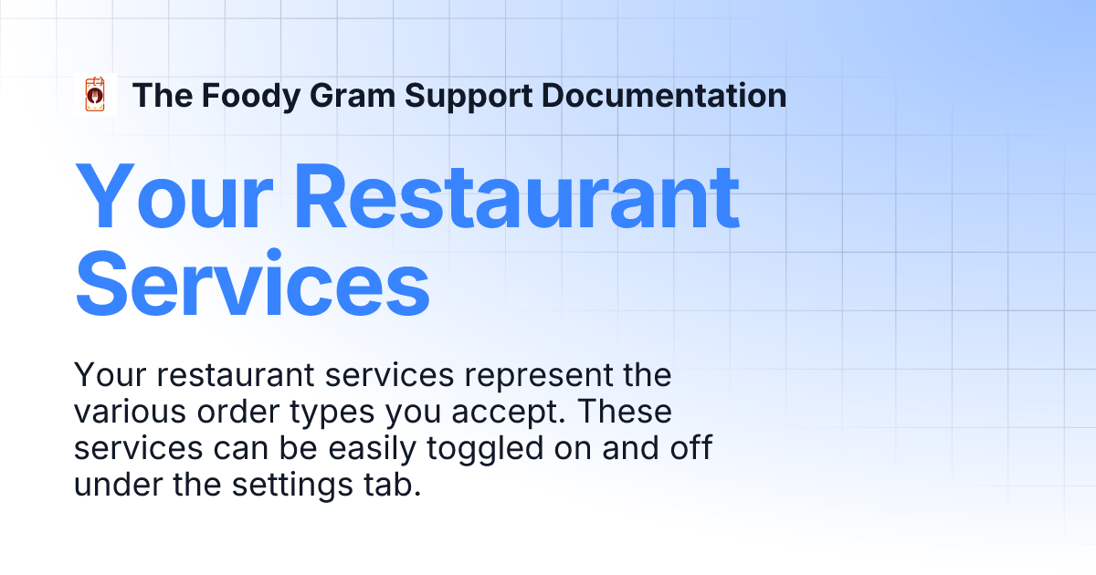 Your Restaurant Services | The Foody Gram Support Documentation