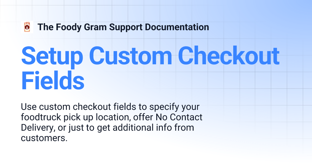 Setup Custom Checkout Fields | The Foody Gram Support Documentation