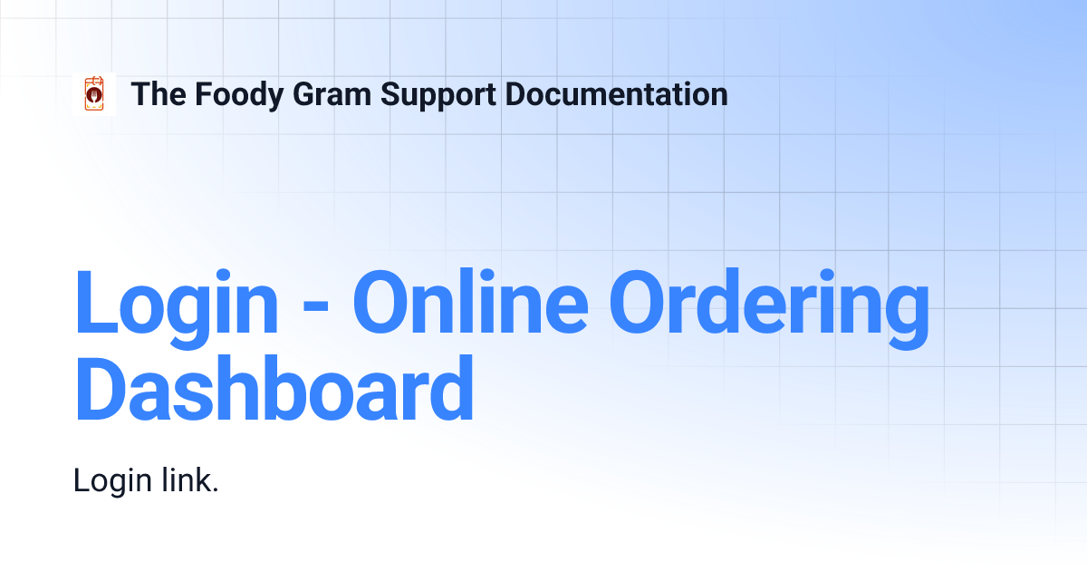 Login - Online Ordering Dashboard | The Foody Gram Support Documentation