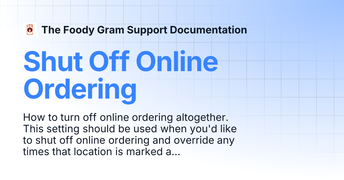 Shut Off Online Ordering | The Foody Gram Support Documentation